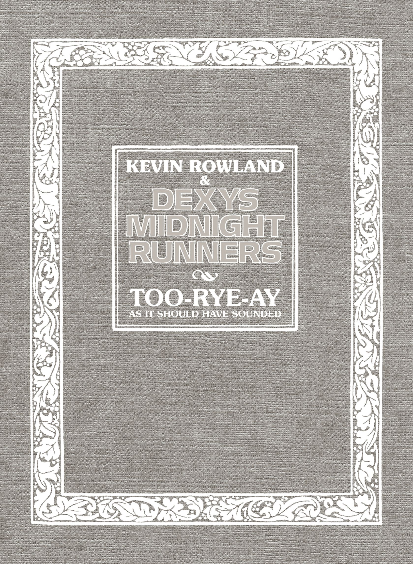 Kevin Rowland & Dexys Midnight Runners ‘Too-Rye-Ay, As It Should Have ...
